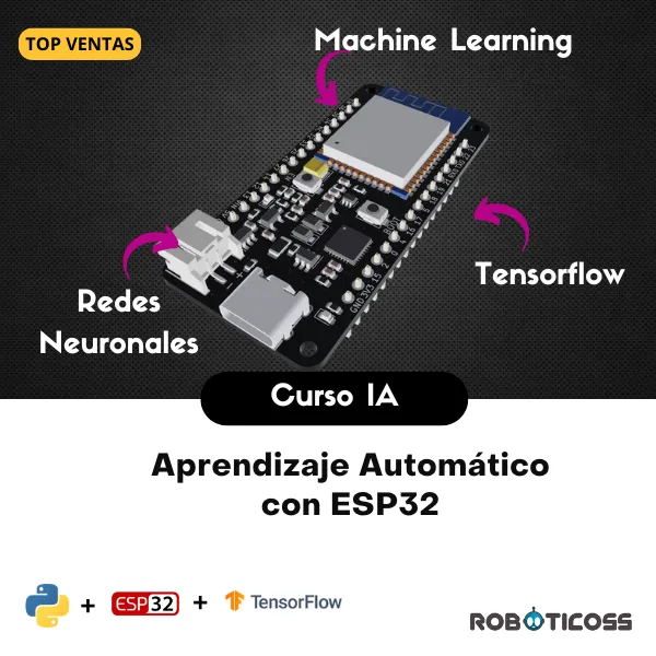 Machine Learning con ESP32: Proyectos Reales de IA Embebida